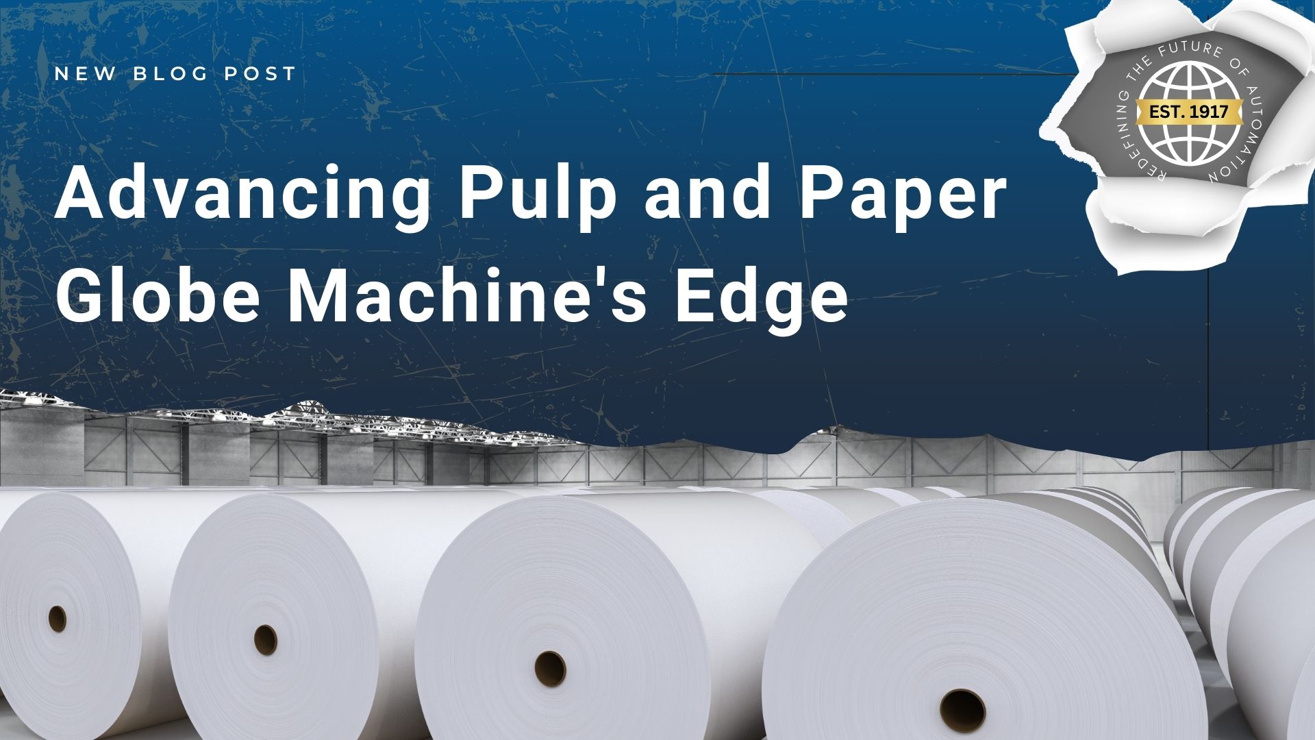 Advancing Pulp and Paper: Globe Machine's Edge - Globe Machine ...