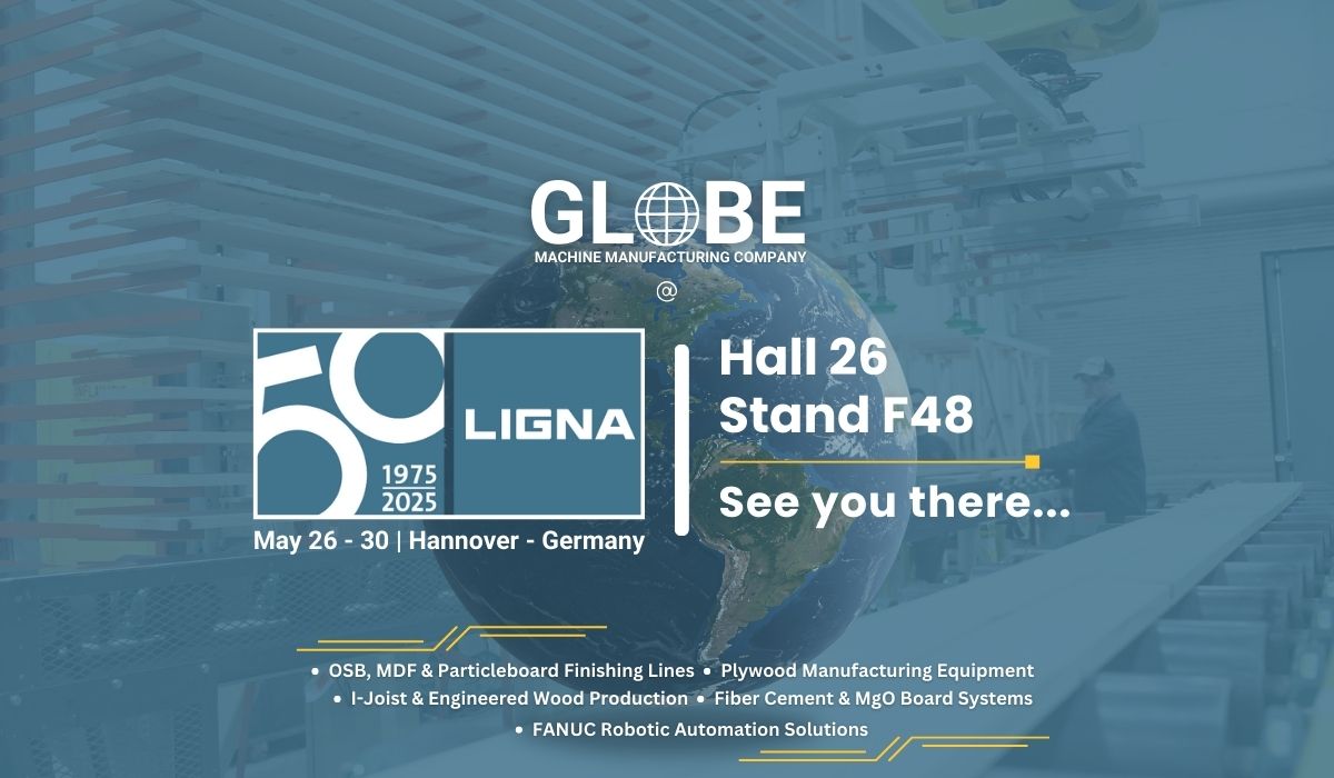 Globe Machine at LIGNA 2025: Innovating Since 1917 - Globe Machine ...